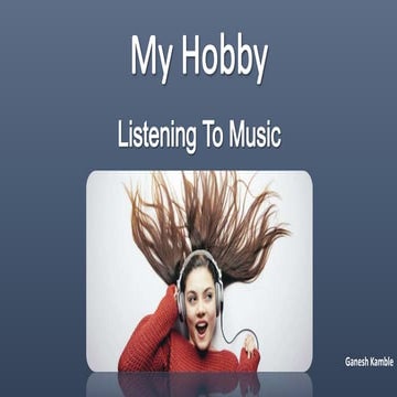 My Hobby | Listening To Music | PPTX