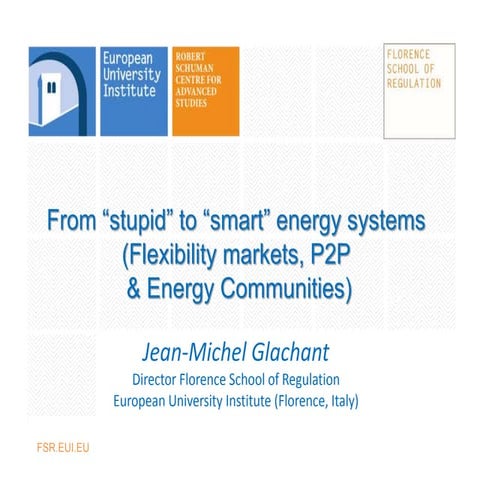 From 'stupid' to 'smart' energy systems: Flexibility markets, P2P & Energy Communities | PPT