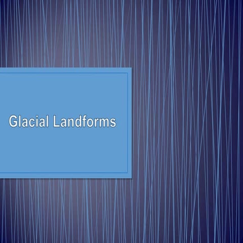 Landforms Of Glacial Deposition | PPT