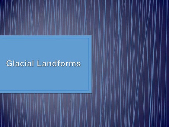 Glacial Features On Topographic Maps | PPTX