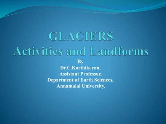 Glaciers | PPTX | Geography | Science