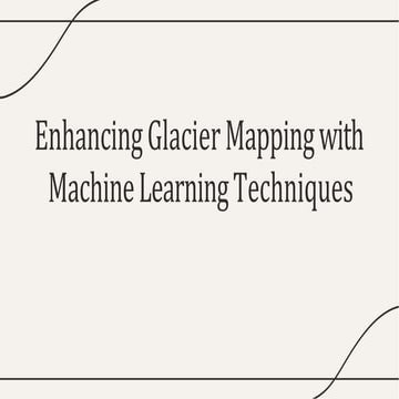 Glacier mapping machine learning techniques.pptx