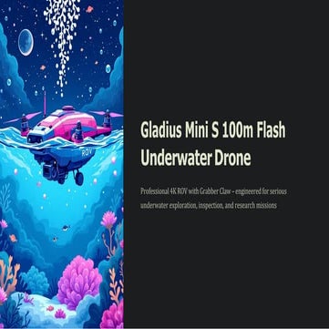 Gladius-Mini-S-100m-Flash-Underwater-Drone | PDF
