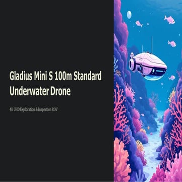 Gladius-Mini-S-100m-Standard-Underwater-Drone | PDF