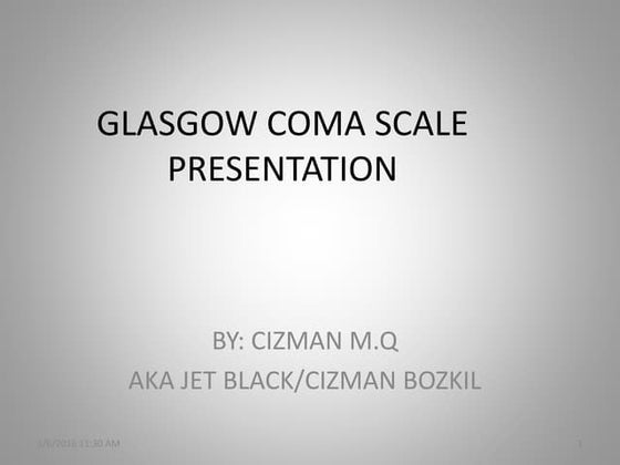 Gcs( GLASGOW COMA SCALE) | PPT