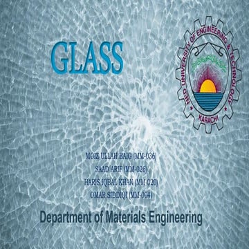 Glass, properties, manufacturing, applications, advance techniques | PPTX