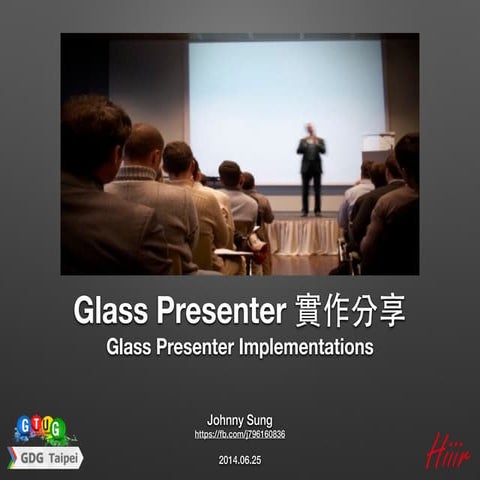 Glass presenter 實作分享 | PDF
