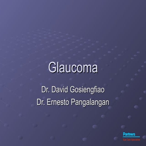 Glaucoma dr.gosiengfiao dr.pangalanan | PPT