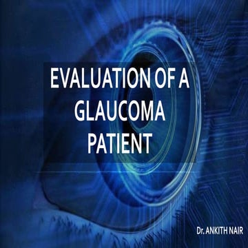 The Complete Approach To Glaucoma Evaluation | PPTX