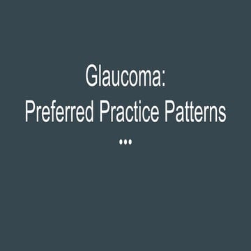 Glaucoma: Preferred Practice Patterns | PPTX