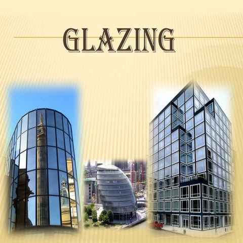 Glazing at Facade, functions, types of glazing | PPTX