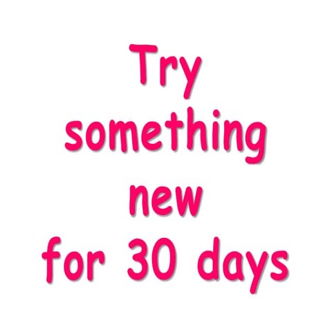 Try something new for 30 days | PPTX