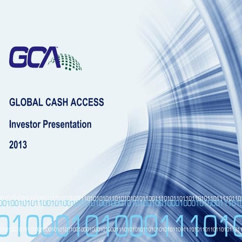 Global Cash Access Investor Presentation | PPT