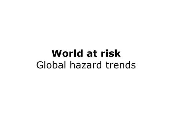 global disaster trends- emerging risks of disaster- climate change | PPT
