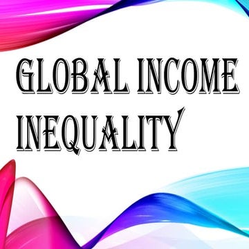 THE GLOBAL-INCOME-INEQUALITY-Autosaved.pptx