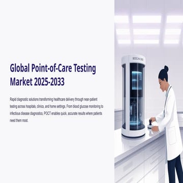 Global-Point-of-Care-Testing-Market-2025-2033.pptx