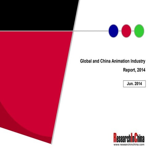 Global and china animation industry report, 2014 | PPTX