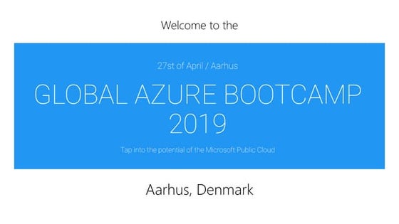 Azure Community Tour 2019 - AZUGDK | PPT