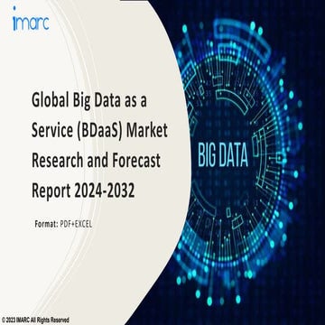 Big Data as a Service (BDaaS) Market PPT: Growth, Outlook, Demand, Keyplayer Analysis and ...