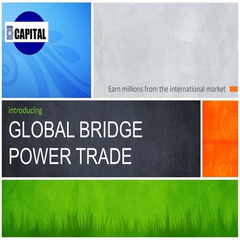 Global Bridge Power Trade - Earn millions in extra revenue from New ...