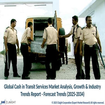 Global Cash in Transit Services Market Size, Share Analysis | 2034 | PPTX