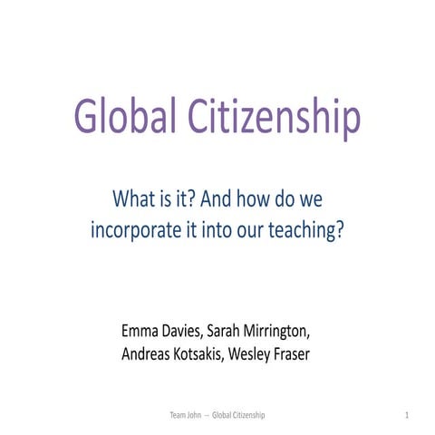 Global citizenship PCTHE presentation team john 2014 | PPTX