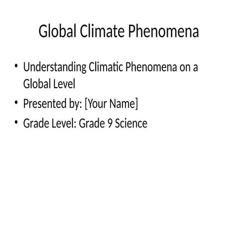 Global_Climate_Phenomena_Lesson science 9.pptx
