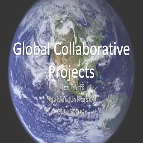 Global collaborative projects course project educ8841 | PPT