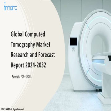 Computed Tomography Market Growth, Demand and Challenges of the Key ...