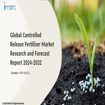 Controlled Release Fertilizer Market PPT: Growth, Outlook, Demand ...