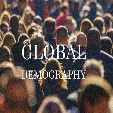 GLOBAL DEMOGRAPHY.pptxxxxxxxxxxxxxxxxxxxx | PPTX