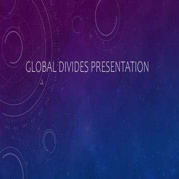 GLOBAL DIVIDES PRESENTATION 2.pptx