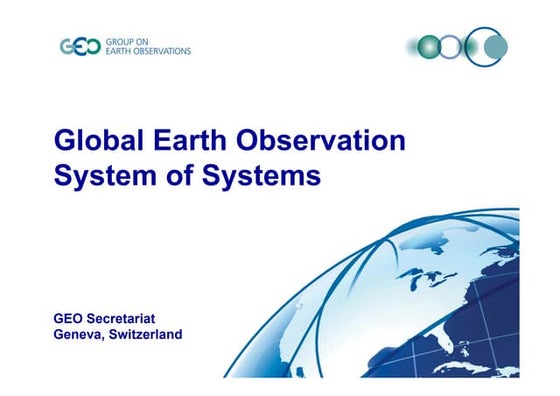 The Earth is a system of systems - GEOSS - Global Earth Observation ...