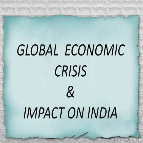 Global financial crisis & its impact on INDIA | PPTX