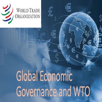 Global Economic Governance and World Trade Organisation | PPTX
