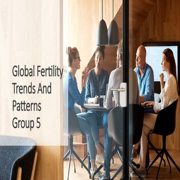 Global Fertility Trends And Patterns Group 5.pptx
