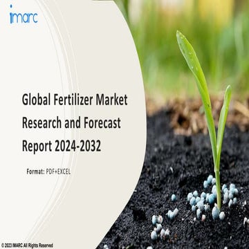 Fertilizer Market Growth, Demand and Challenges of the Key Industry Players 2024-2032 | PPT