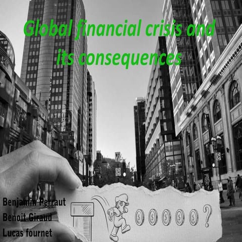 Global Financial Crisis And Its Consequences Pptx