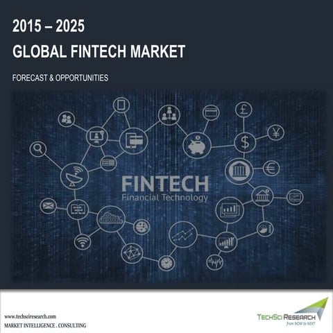 Fintech Market Size, Share Growth & Industry Analysis | TechSci Research | PPT