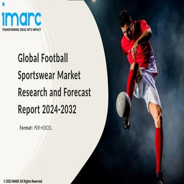 Football Sportswear Market PPT 2024: Size, Growth, Demand and Forecast ...