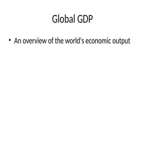 Global_GDP_Presentation for college project | PPT