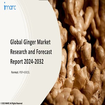 Ginger Market by Product Type, Distribution Channel, End User 2024-2032 ...