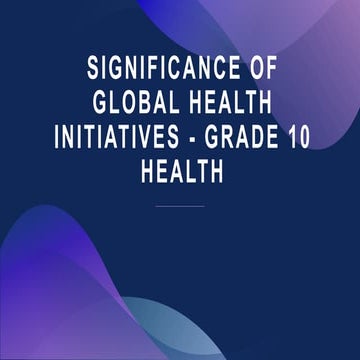 GlobalHealthInitiatives_HealthGrade10-2023-12-06-204723.pptx