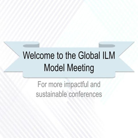 Global ILM model meeting introduction and agenda | PPTX