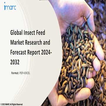 Insect Feed Market PPT: Growth, Outlook, Demand, Keyplayer Analysis and ...