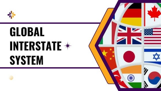 Global Interstate System | PPTX | Civic affairs | Politics