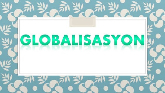 GRADE 10 GLOBALISASYON | PPT