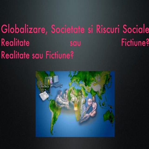 Globalizare Si Riscuri Sociale | PPT