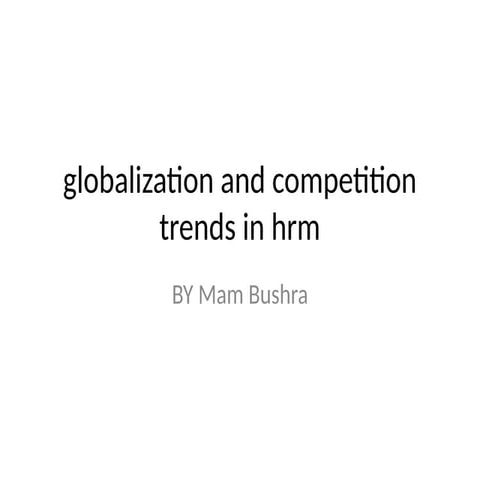globalization and competition trends in hrm.pptx