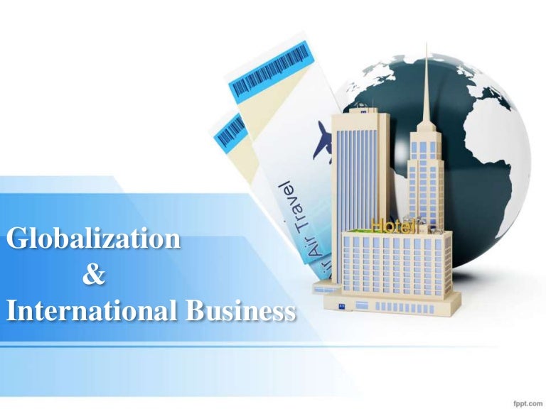 Globalization & International Business